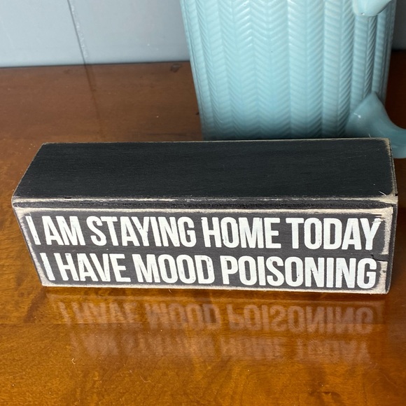 Primitives by Kathy | Accents | Nwt Box Sign I Have Mood Poisoning ...
